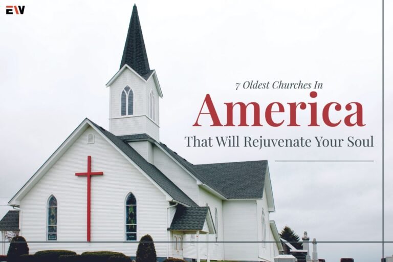 7 Oldest Churches in America that will Rejuvenate your Soul ...
